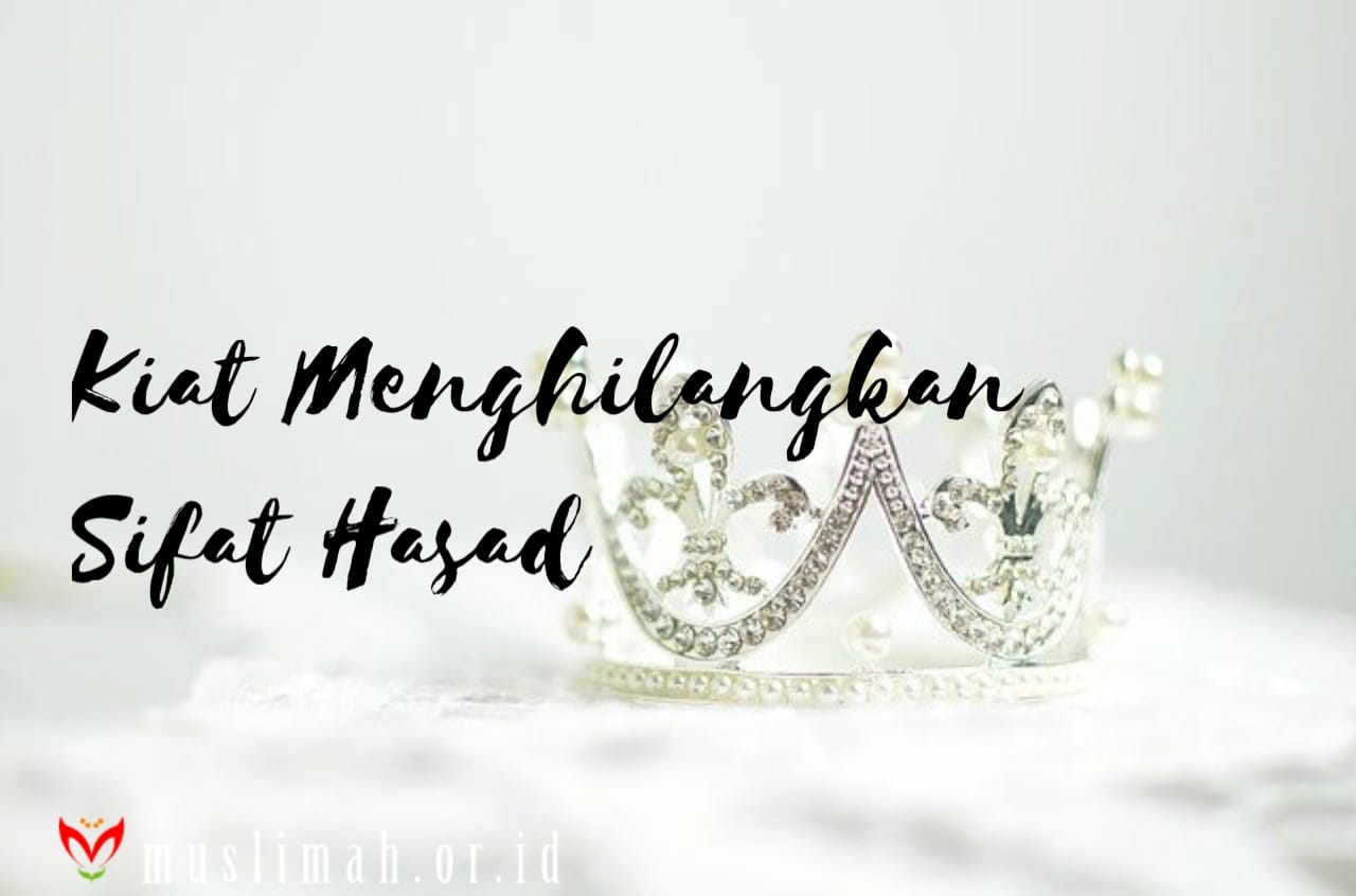 Kiat Menghilangkan Sifat Hasad