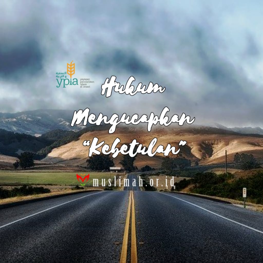 Hukum Mengucapkan “Kebetulan"